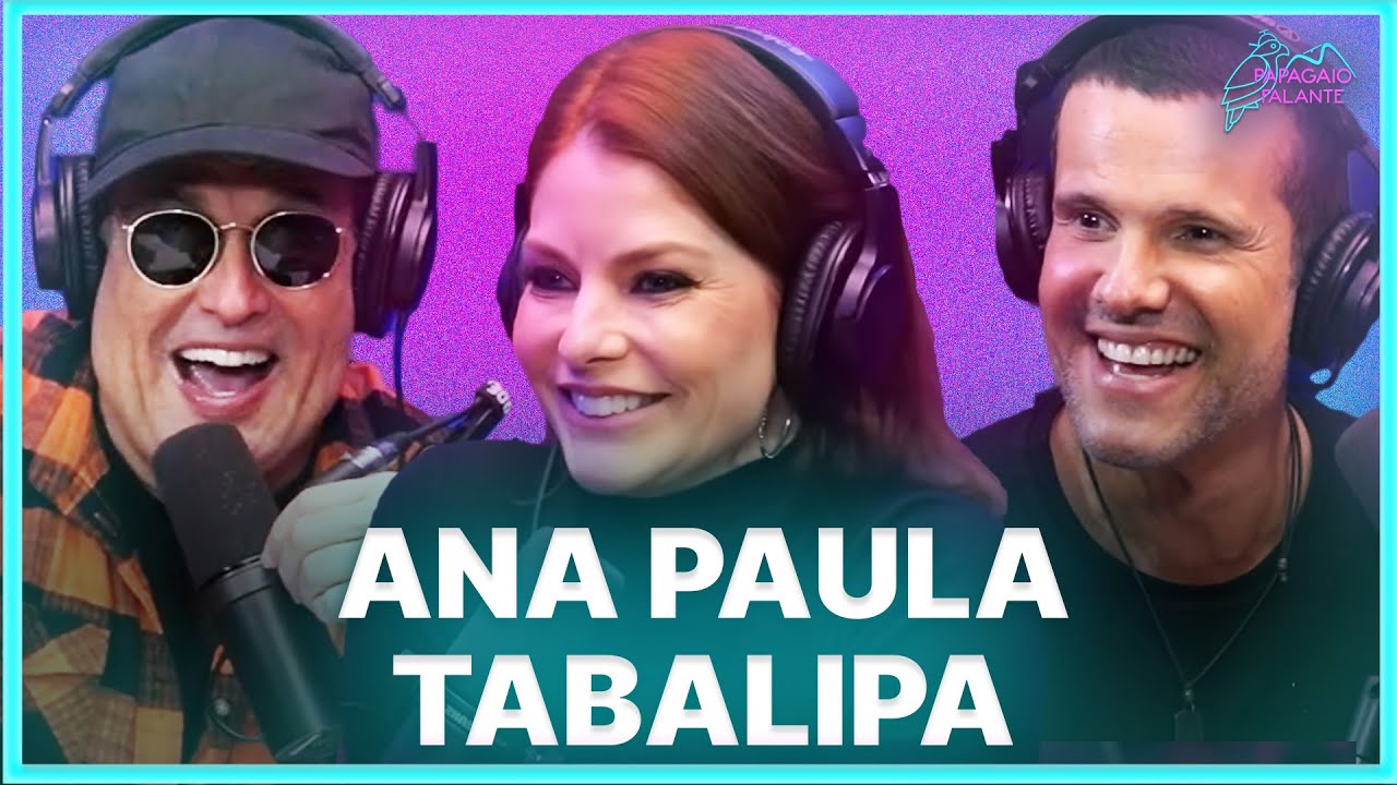 ANA PAULA TABALIPA | Podcast Papagaio Falante - YouTube