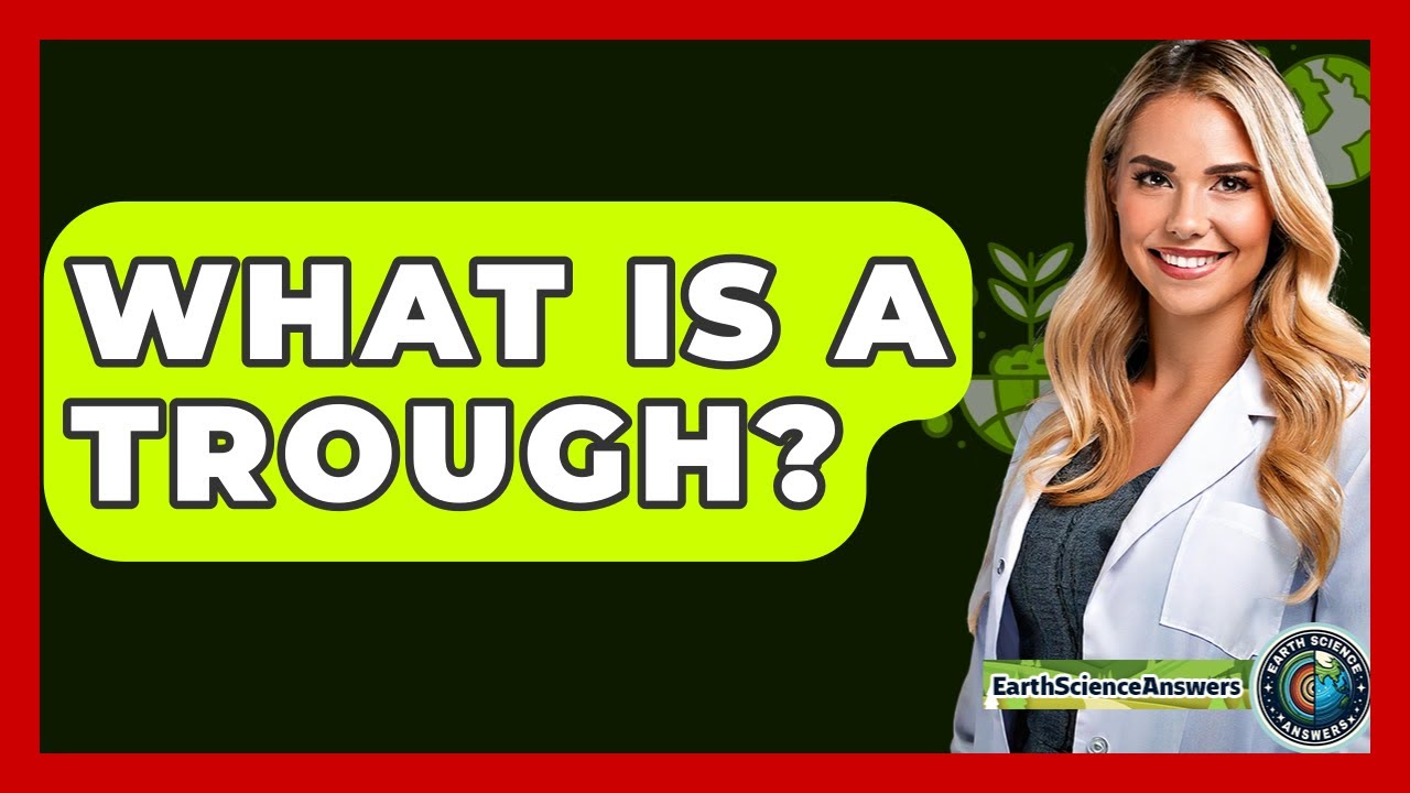 What Is A Trough? - Earth Science Answers - YouTube