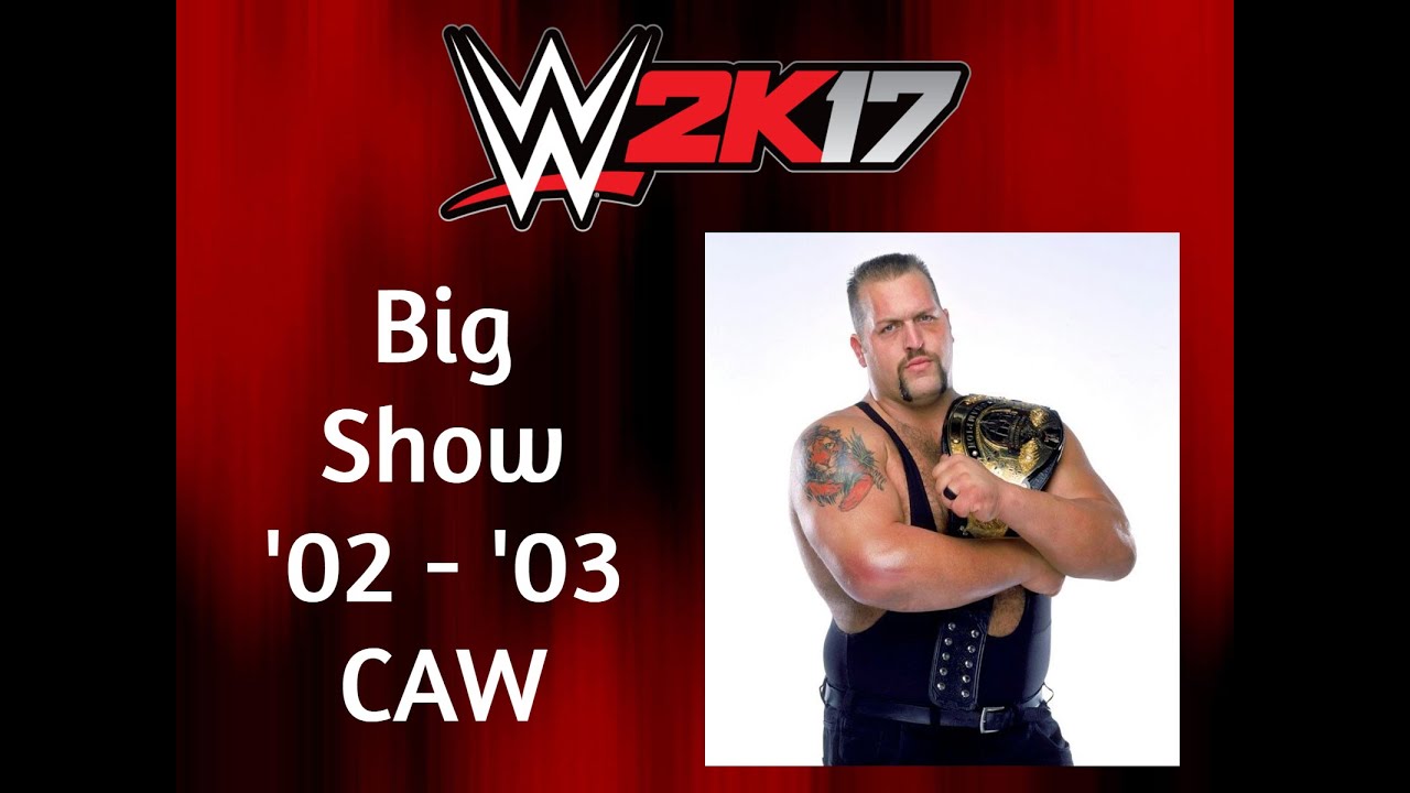 WWE 2K17 CAWS - Big Show '02 - '03 (Entrance Signature & Finisher ...
