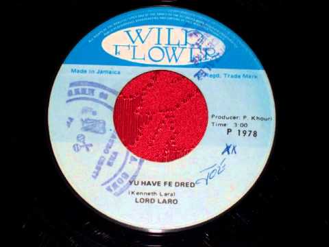Lord Laro - Yu Have Fe Dred - YouTube