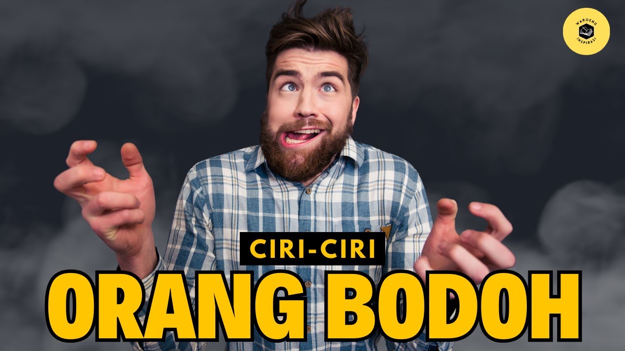 5 ciri ORANG BODOH yang wajib Lo ketahui! - YouTube