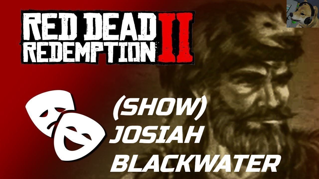 Red Dead Redemption 2 Show (Josiah Blackwater) - YouTube