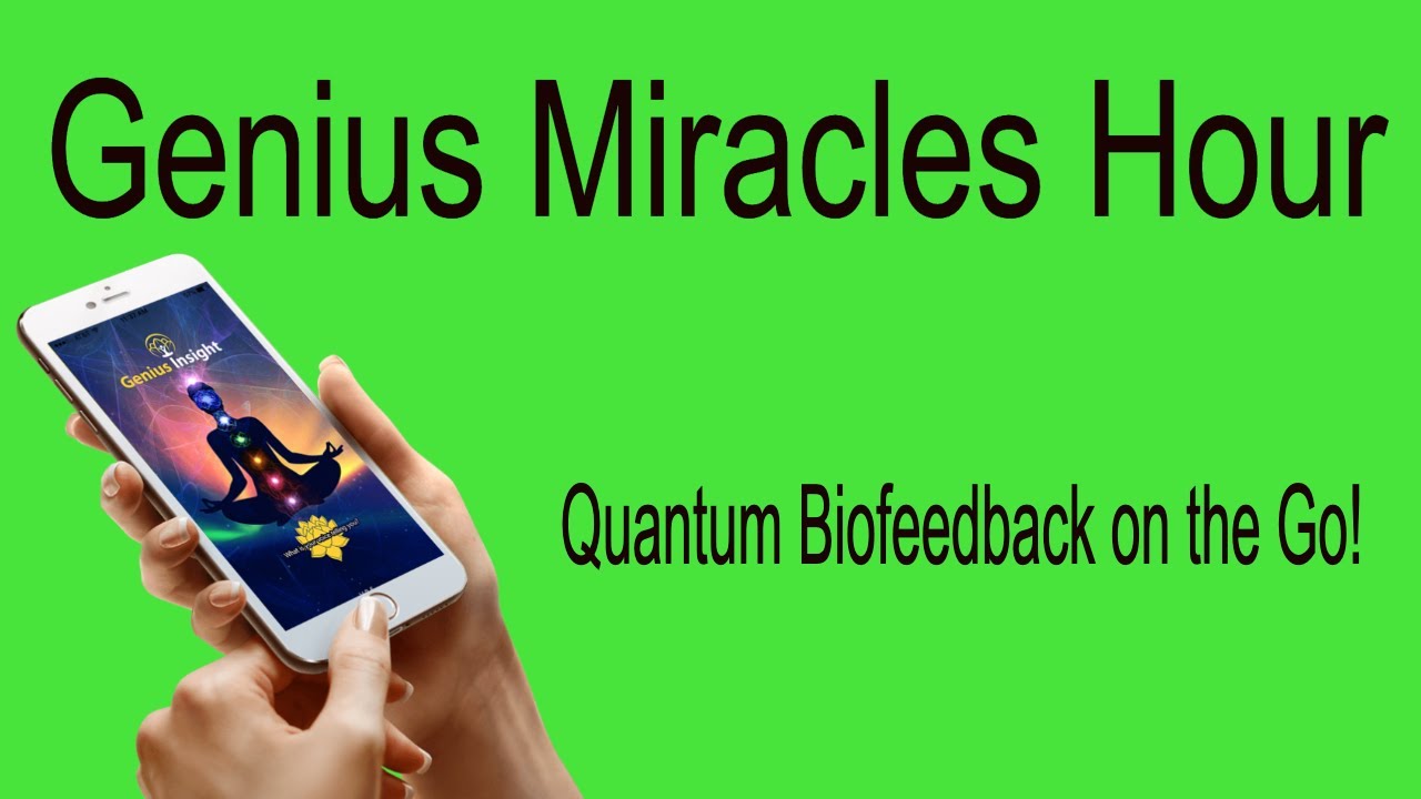 Genius Biofeedback Miracles Hour Join Us Every Thursday 9am Pdt