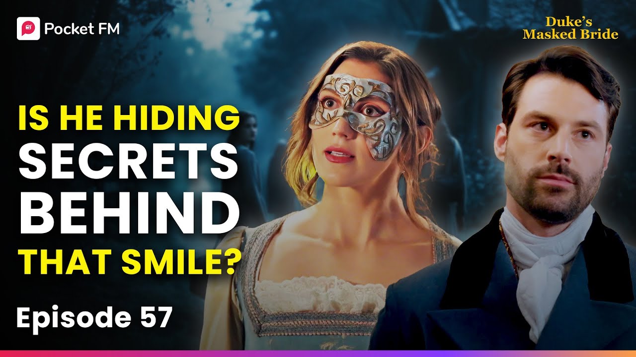 Ep 57 | Is he hiding secrets behind that smile? | The Duke's Masked ...