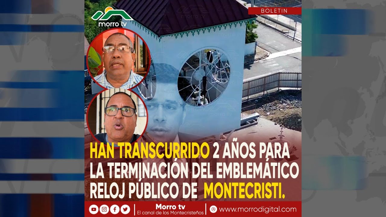 han transcurrido dos años para la terminación del emblemático reloj ...