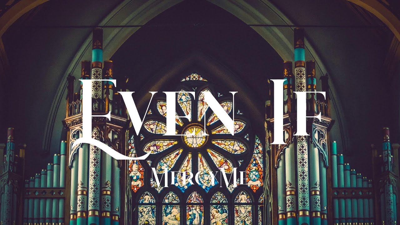 MercyMe - Even If (Lyric Video) - YouTube