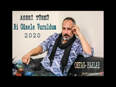 Oktay Parlar - Bi Güzele Vuruldum ( Azeri ) 2020