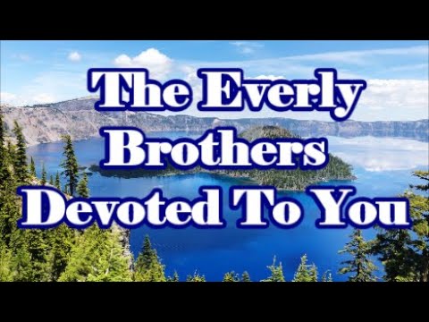 The Everly Brothers Devoted To You + lyrics - YouTube