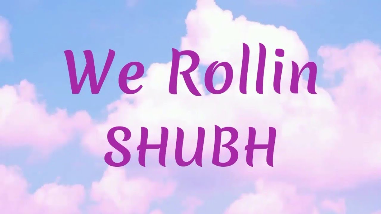 SHUBH - We Rollin (Lyrics)_Lyrical KK - YouTube