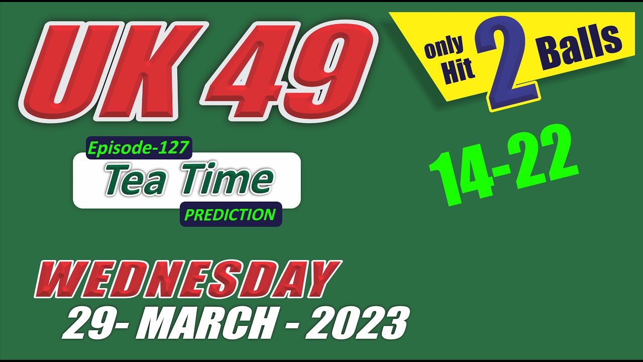 29 March 2023 UK 49 Teatime Prediction | UK 49 Predictions Today | UK ...