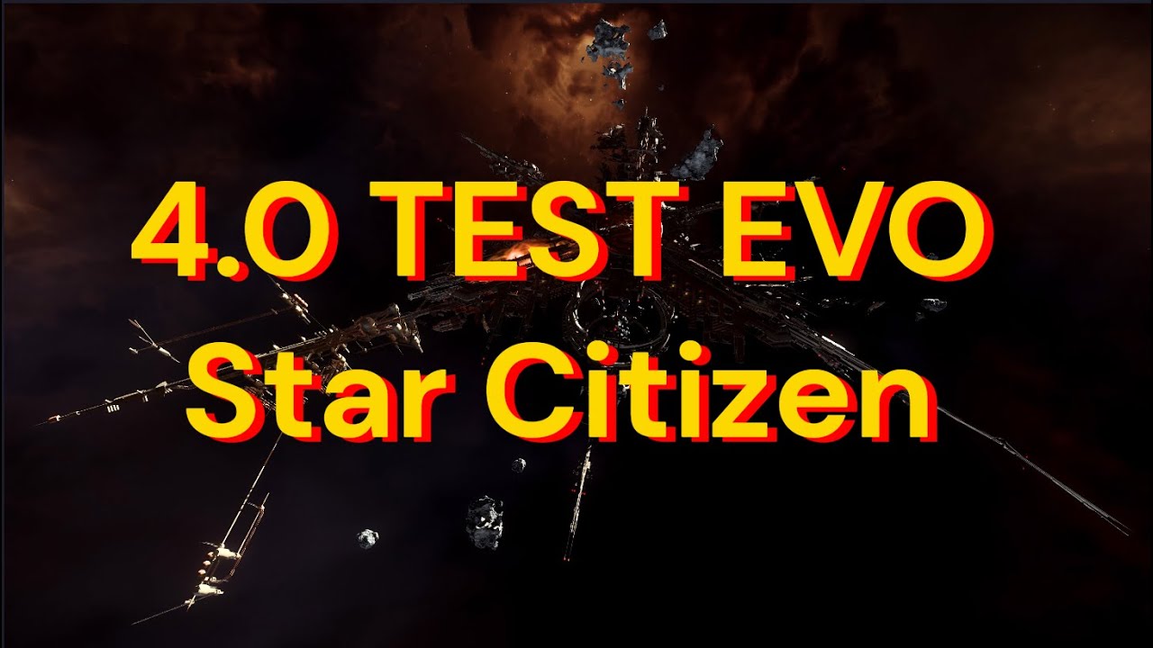 Star Citizen - 4.0 TEST EVO 9372547 - YouTube
