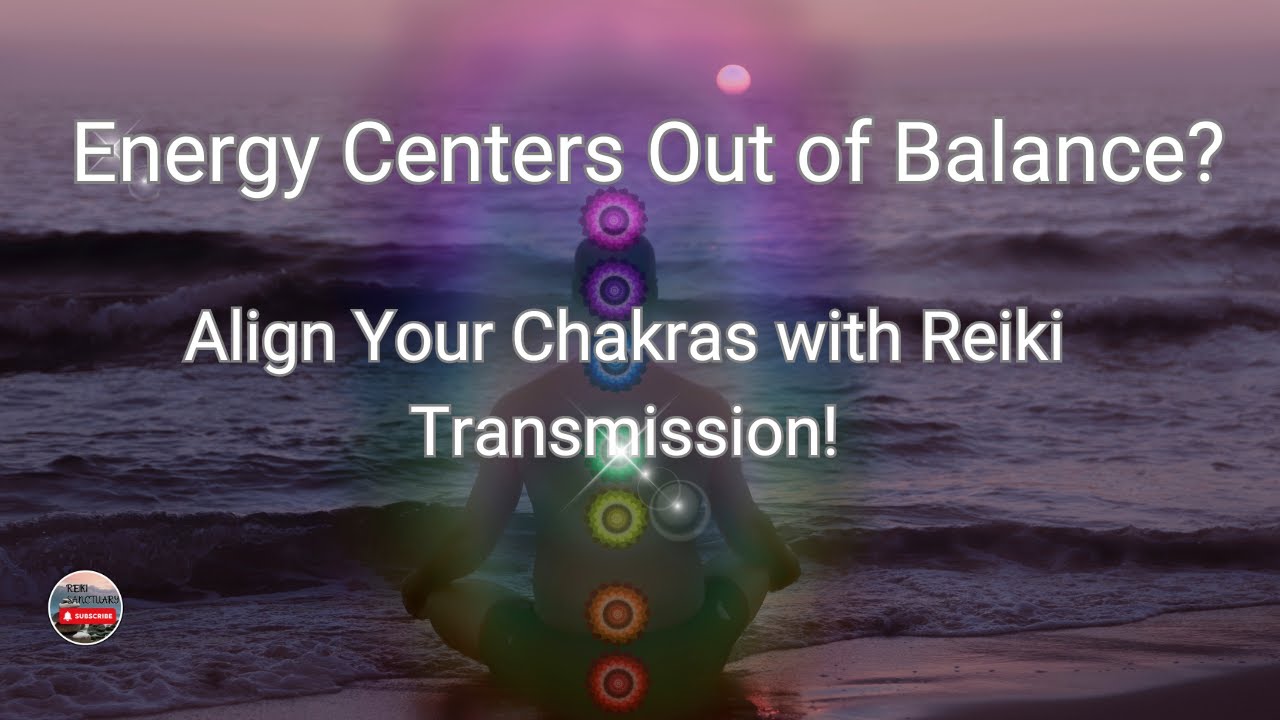 Balancing Your Energy Centers Chakra Alignment with Reiki - YouTube