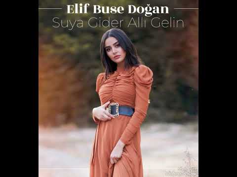 Elif Buse Doğan&Suya Gider Allı Gelin(💓💕❤💜💖keyifle dinle canım abim💖💜❤💕💓)