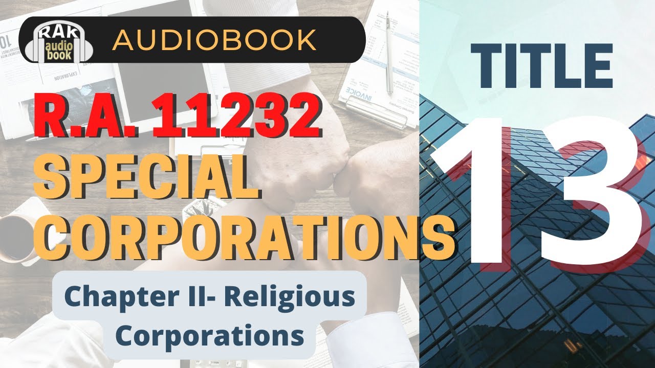 RA 11232 Corporation Code Chapter 2 Religious Corporations Audio ...