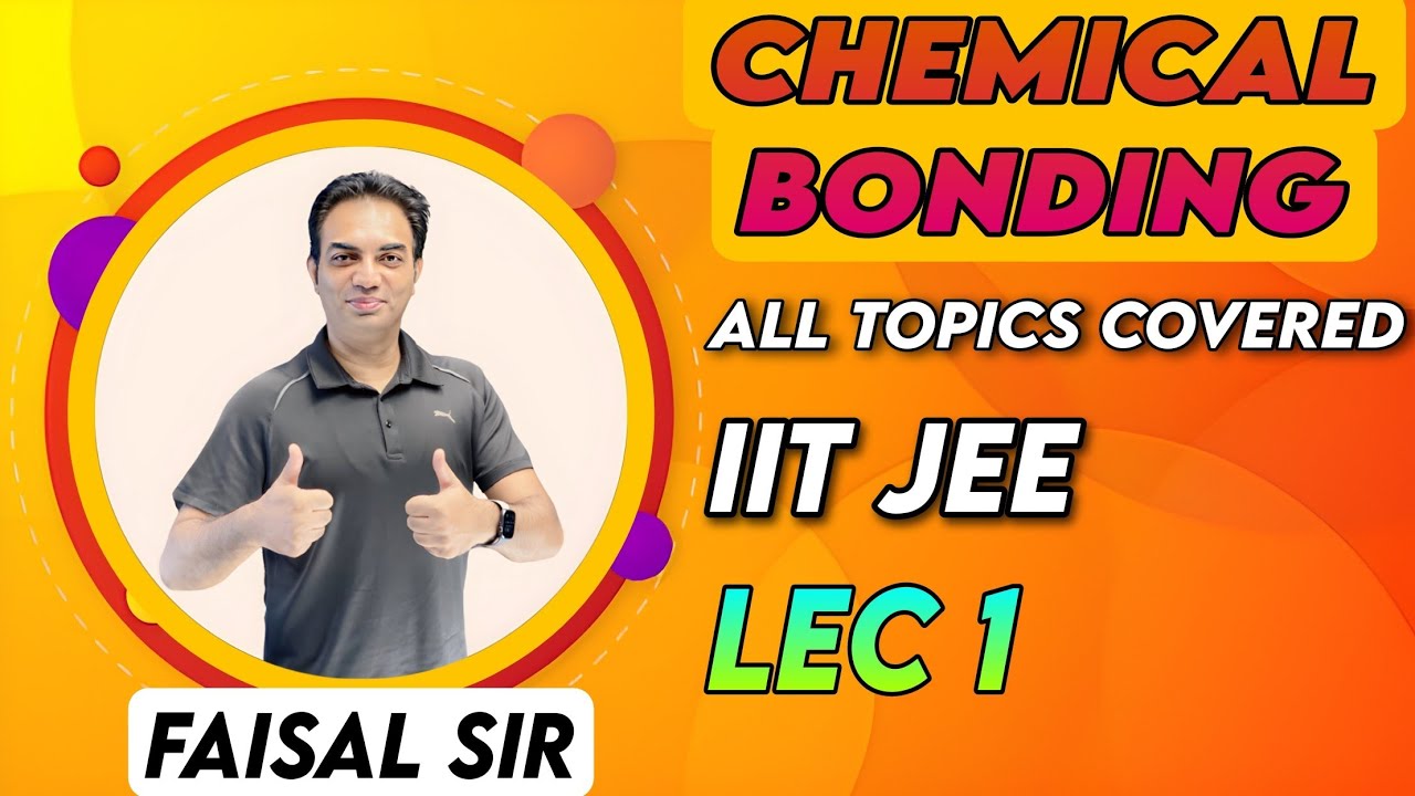 CHEMICAL BONDING| FAISAL SIR| IIT JEE | INORGANIC CHEMISTRY | # ...