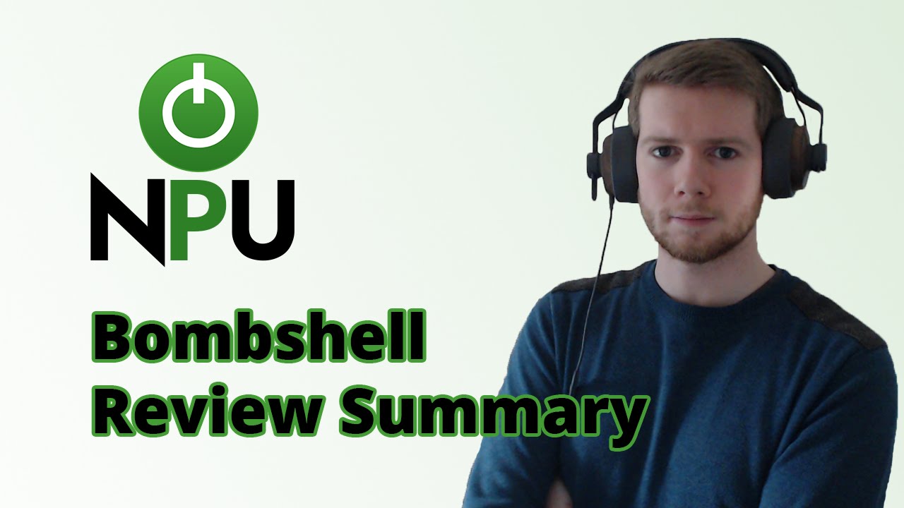 NPU Review - Bombshell Summary - YouTube