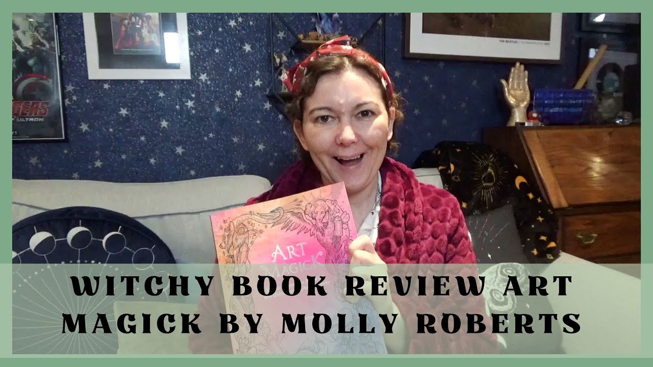 Witchy Book Review Art Magick by Molly Roberts [CC] - YouTube