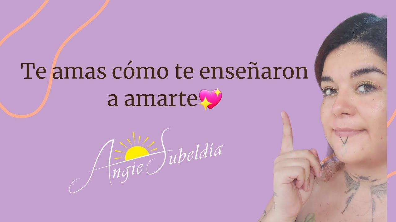 Te amas como te enseñaron a amarte💖 #AngieSubeldia #CambiaTuChipMental ...