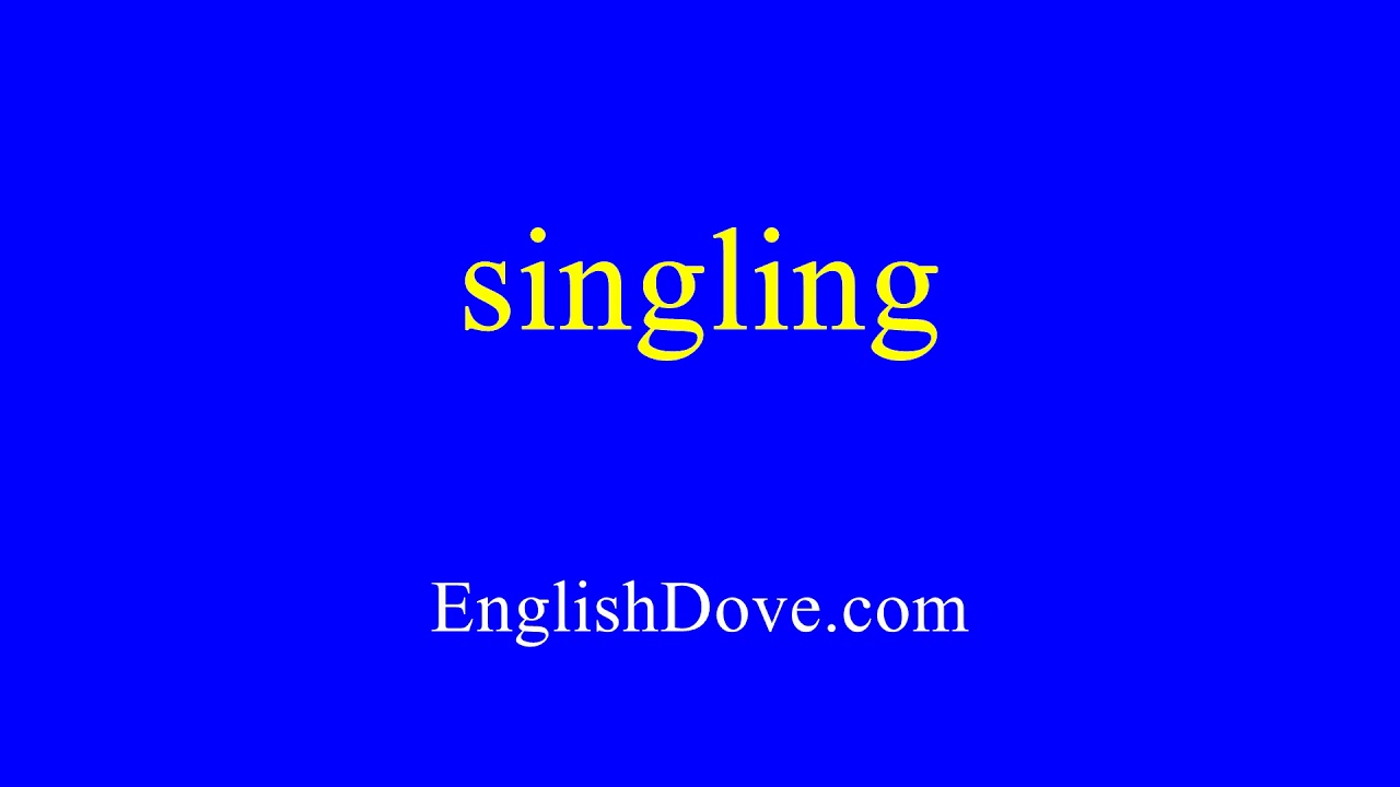 How to pronounce singling in American English. - YouTube