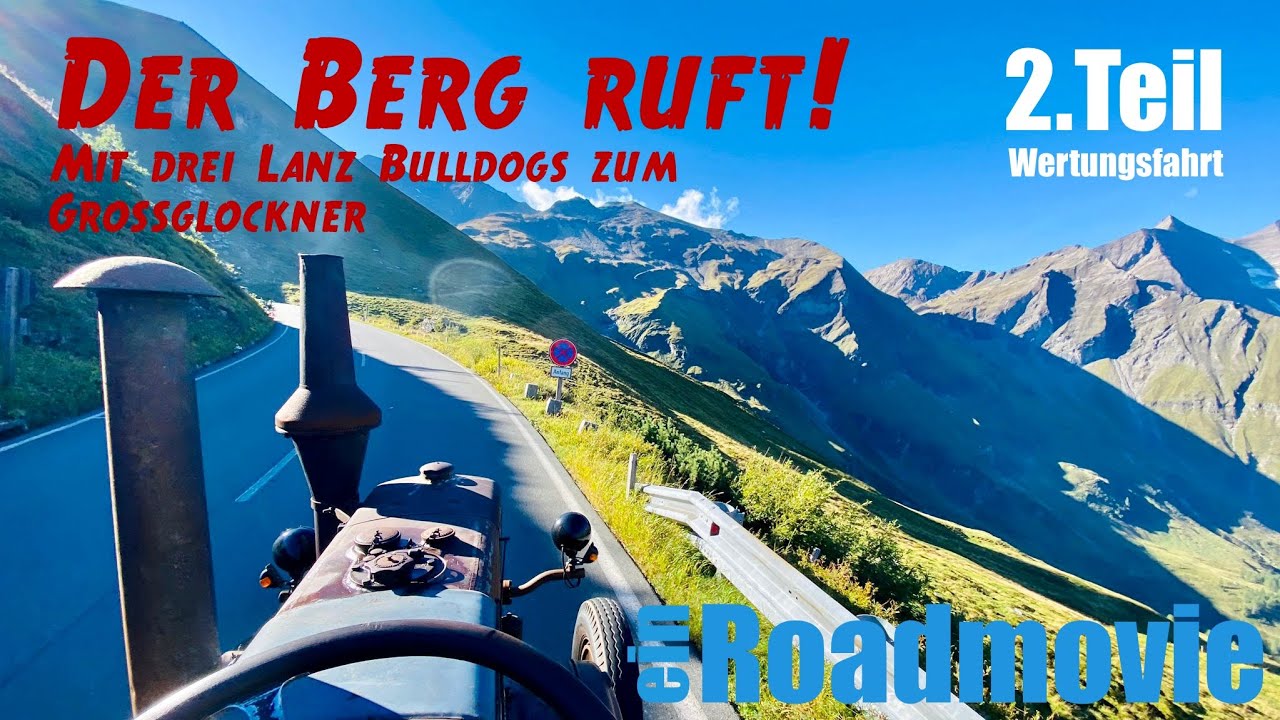 Der Berg ruft! Traktor WM Großglockner - ein Lanz Bulldog Roadmovie 2 ...
