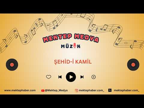 ŞEHİD-İ KAMİL - MARŞ