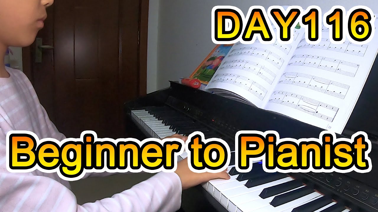 Day 116 : How to Learn Piano + From Beginner to a Pianist - YouTube