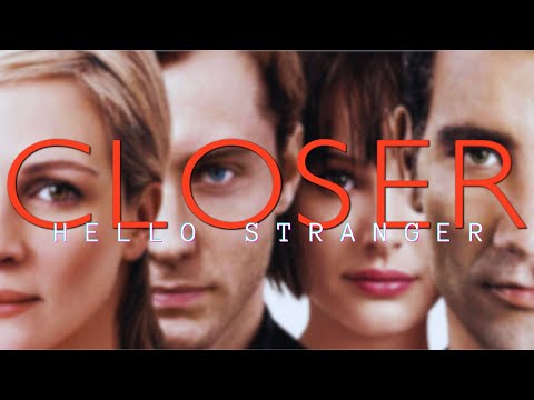 Closer | Hello Stranger [Video Essay]