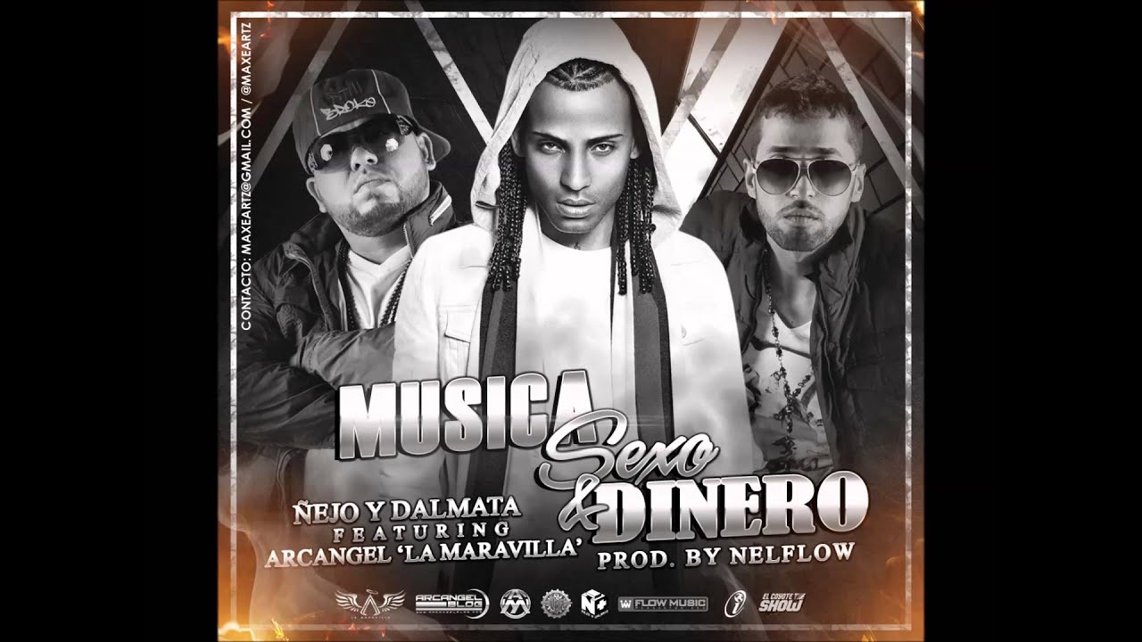Nejo And Dalmata Ft Arcangel Musica Sexo Y Dinero Prod By Nelflow