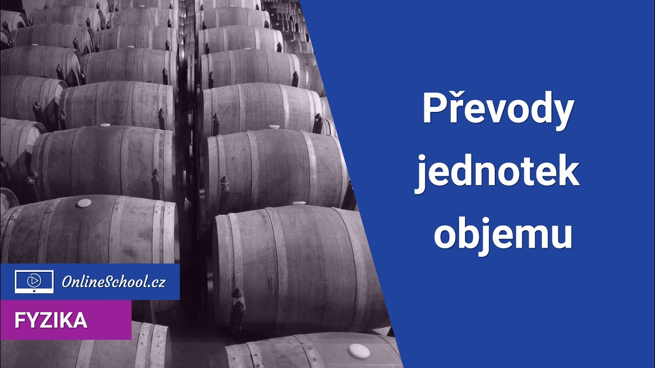 Převody jednotek objemu | 4/7 Fyzikální jednotky a veličiny | Fyzika ...