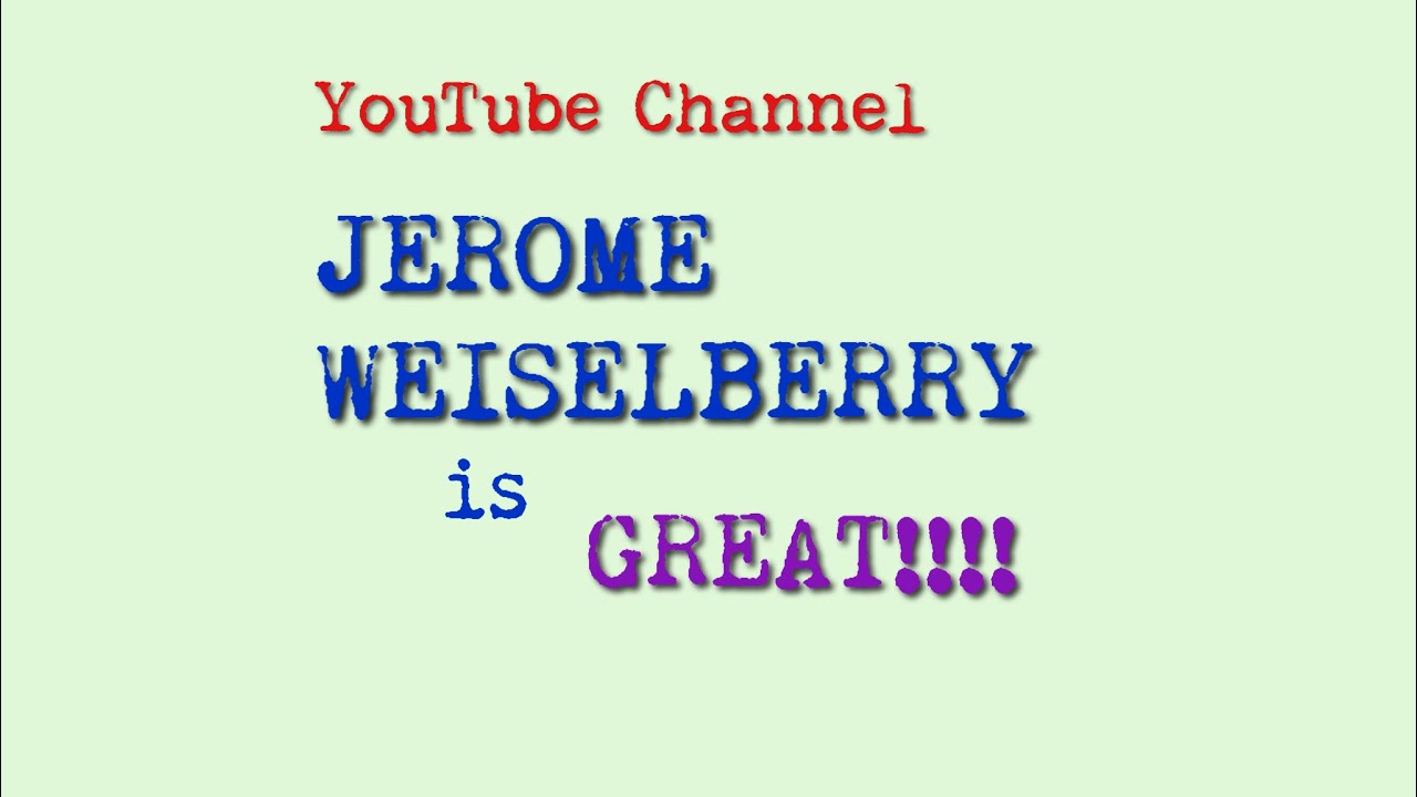 YouTube Channel JEROME WEISELBERRY is GREAT!!!! - YouTube