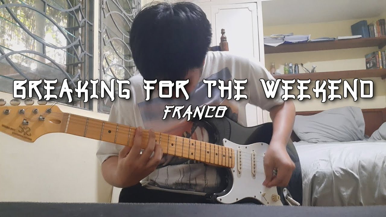 Breaking for the Weekend - Franco | Guitar Cover by Evan Morga #franco ...