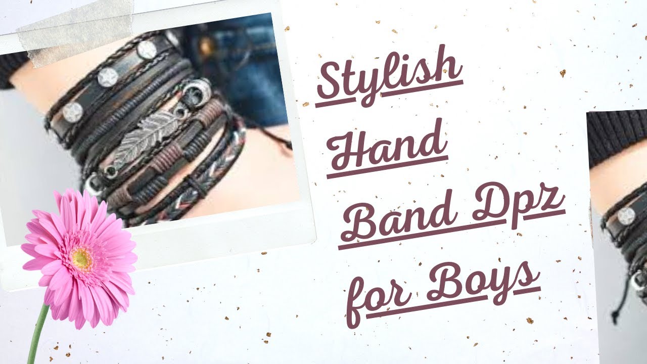 Stylish hand bands dpz for boys - YouTube