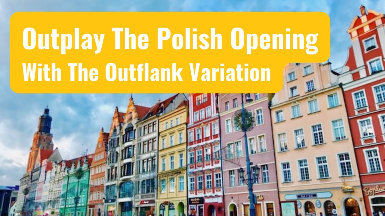 Outplay The Polish Opening With The Outflank Variation - YouTube