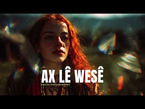 Ax lê Wesê | Anatolian Soundworks