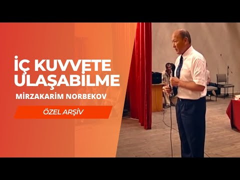 İÇ KUVVETE ULAŞABİLME - Mirzakarim Norbekov