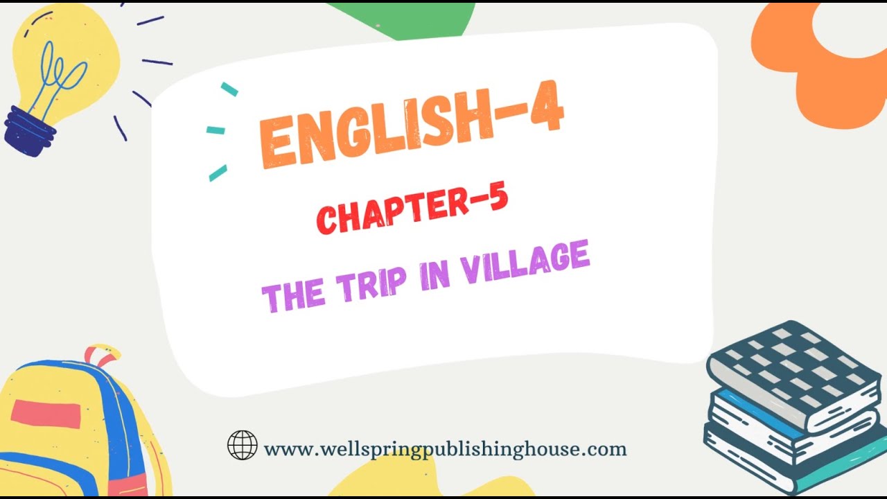 CLASS-4 | ENGLISH CHAPTER-5 | ENGLISH | THE TRIP IN VILLAGE - YouTube