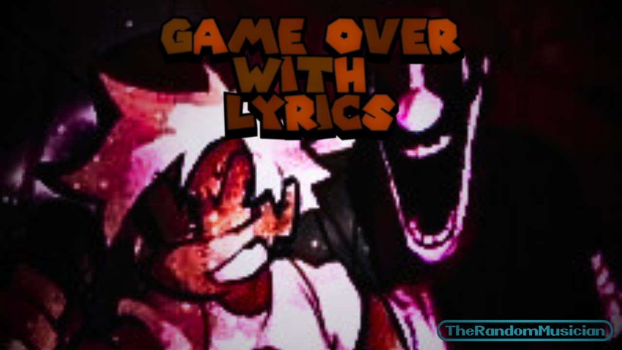 Game Over With Lyrics (REUPLOAD + HALLOWEEN SPECIAL) - YouTube