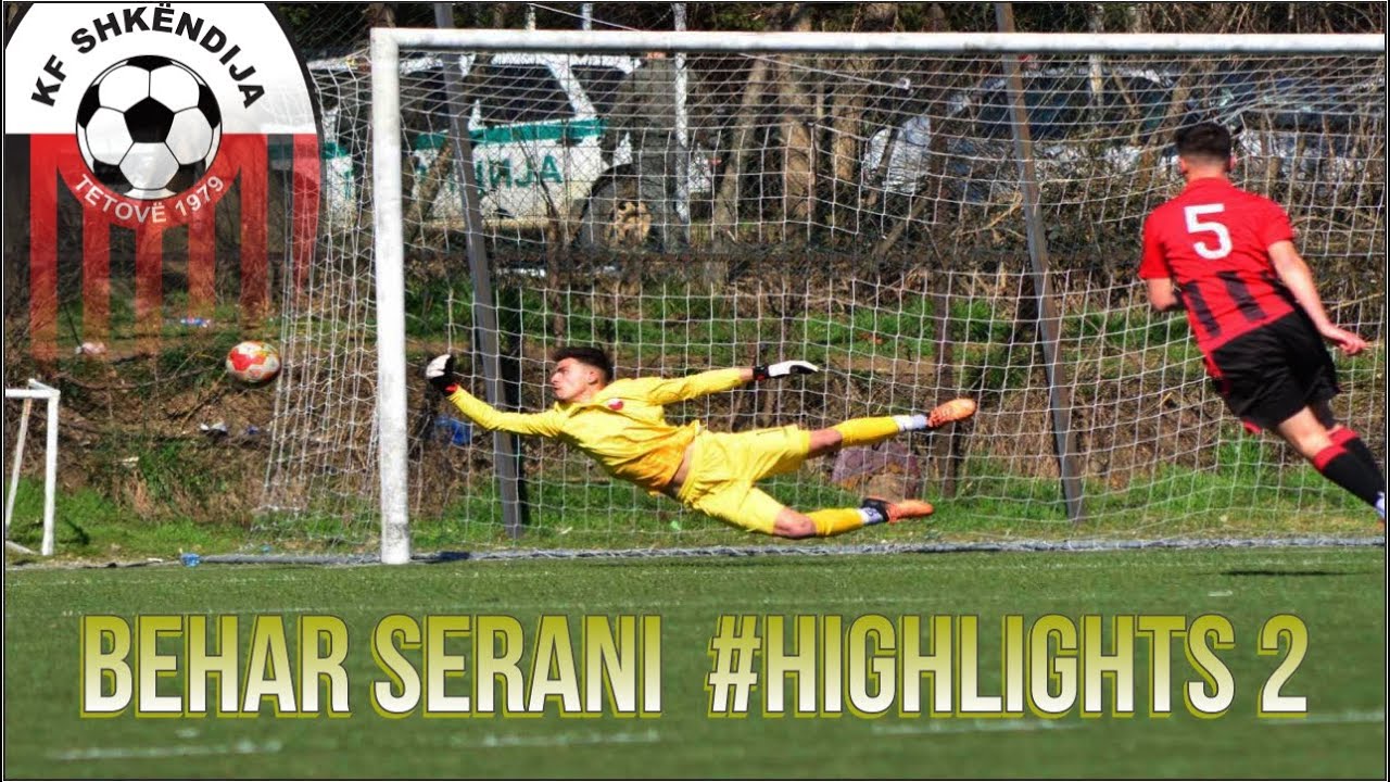 Behar Serani Goalkeeper Highlights #2 | 2023 - YouTube