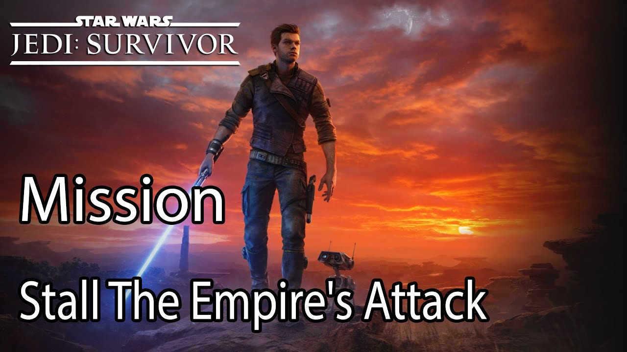 Star Wars Jedi Survivor Mission Stall The Empire's Attack - YouTube