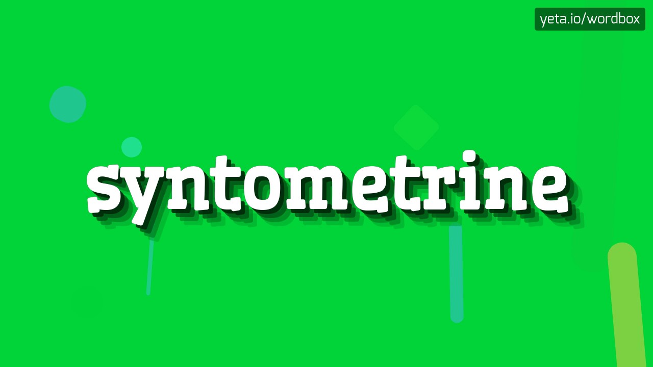 SYNTOMETRINE - HOW TO PRONOUNCE IT!? - YouTube