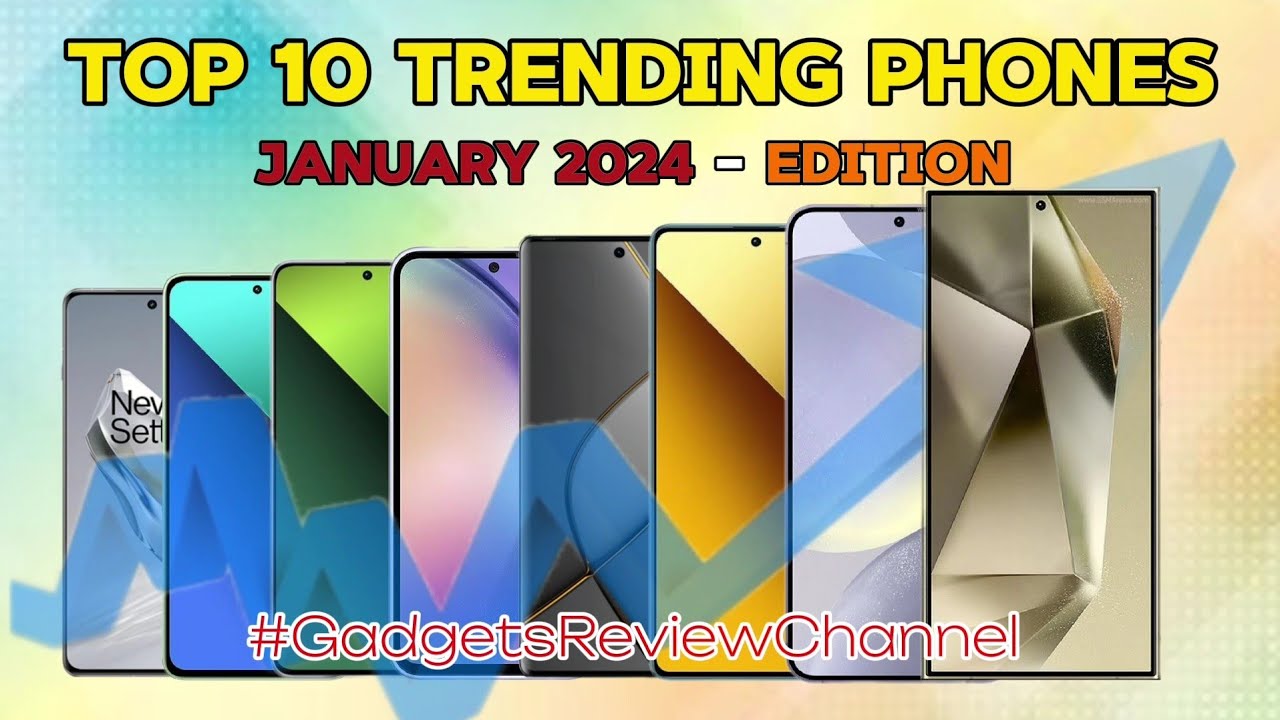 TOP 10 TRENDING PHONES FOR WEEK 4 - JAN 2024 - YouTube