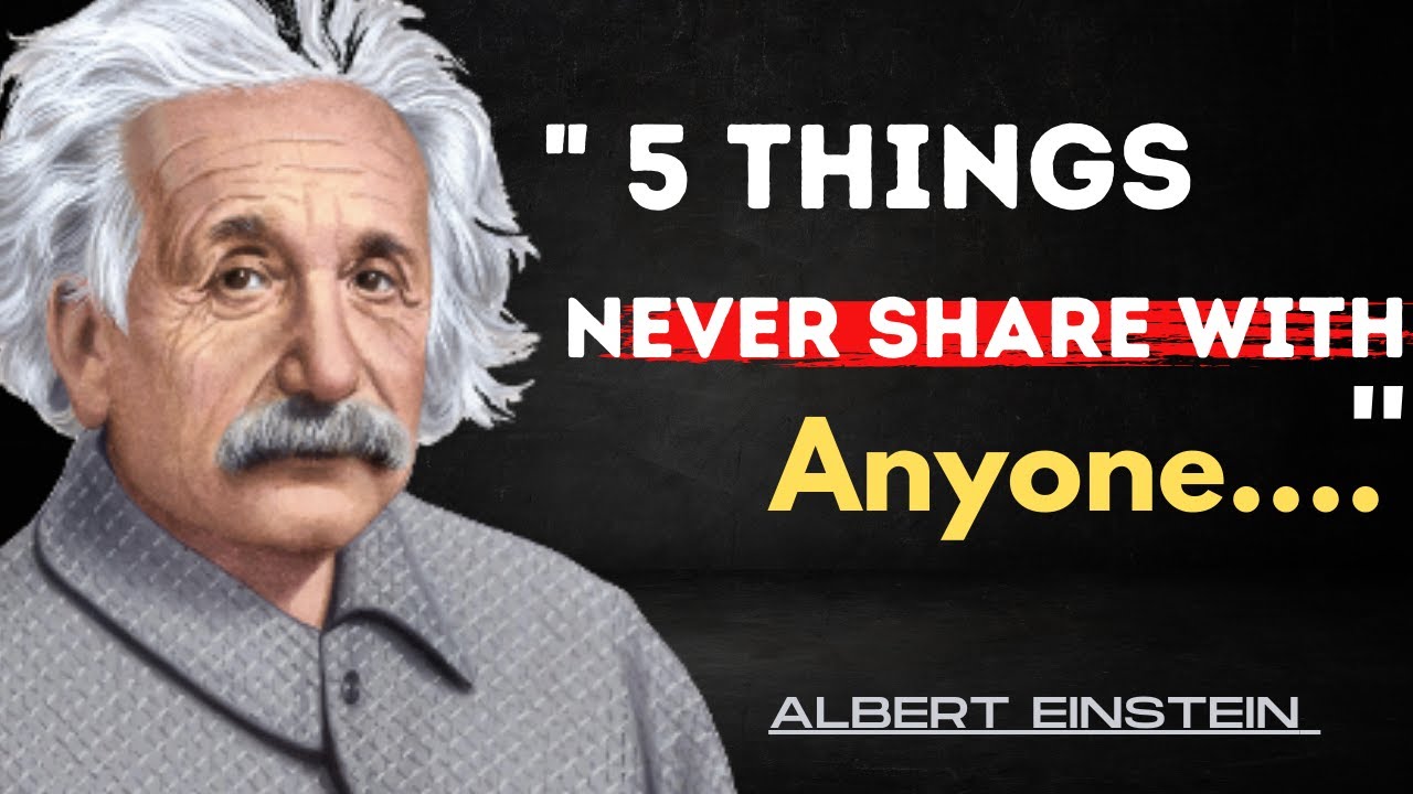 5 Things Never Share With Anyone||ALBERT EINSTEIN QUOTES ...