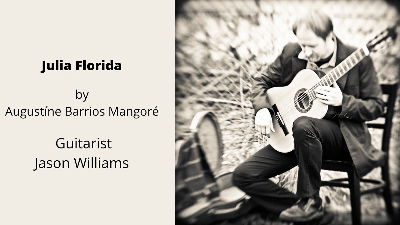 Julia Florida (Augustin Barrios Mangore) - Jason Williams - YouTube Music