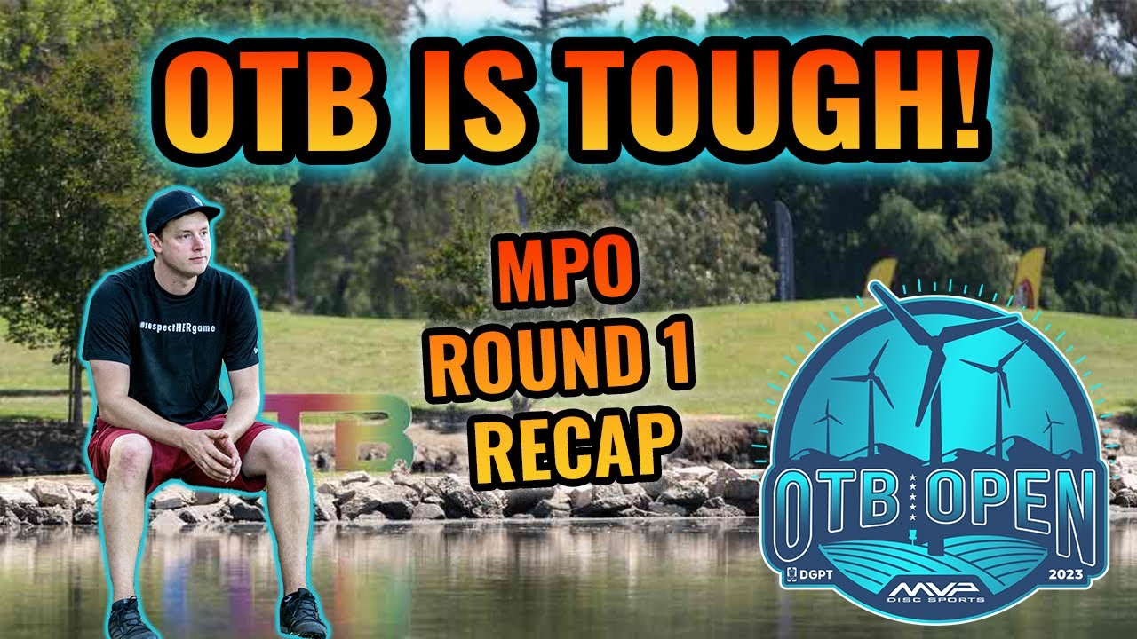 DGPT 2023 OTB Open MPO ROUND 1 RECAP! Some Drama at OTB! (DGPT 2023) - YouTube