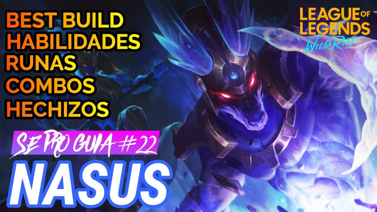 GUIA NASUS EN 5 MINUTOS y DOMINA con su COMBO, BUILD, RUNAS League of ...