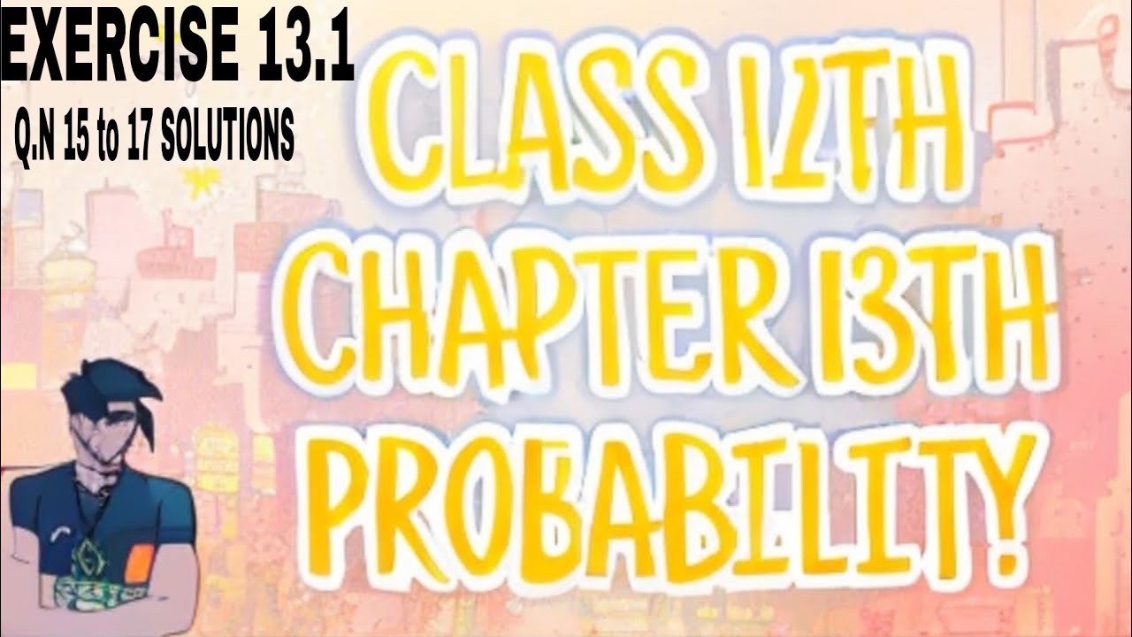 CLASS 12TH NCERT MATHS CHAPTER 13TH PROBABILITY EXERCISE 13.1 QUESTION ...