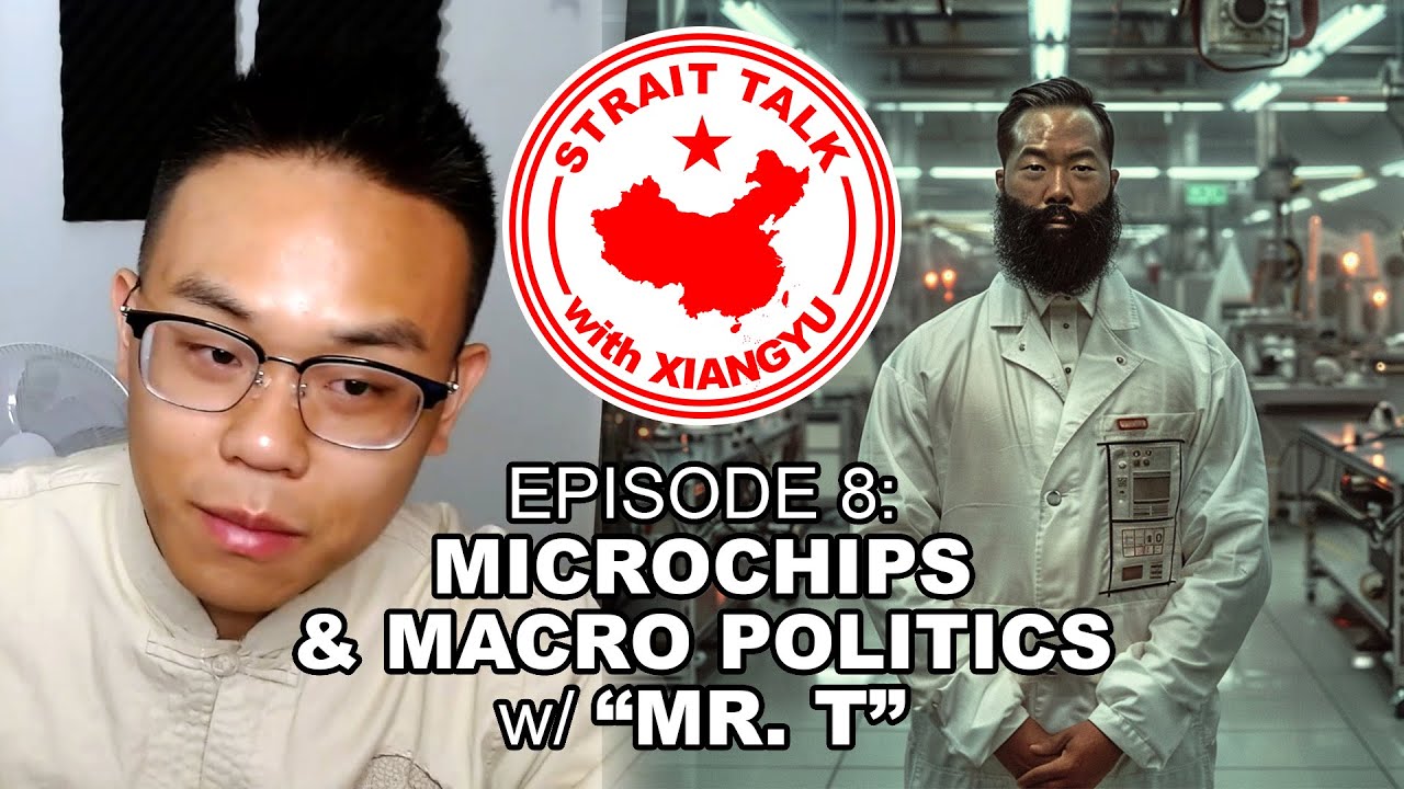 Ep. 8: Microchips & Macro Politics w/ "Mr. T." - YouTube