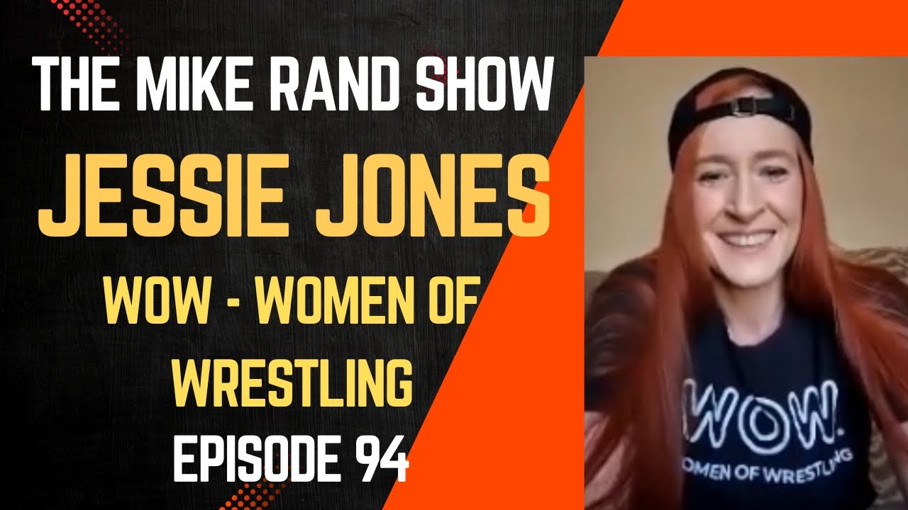 Jessie Jones (WOW - Women Of Wrestling) | The Mike Rand Show S5 E7 ...