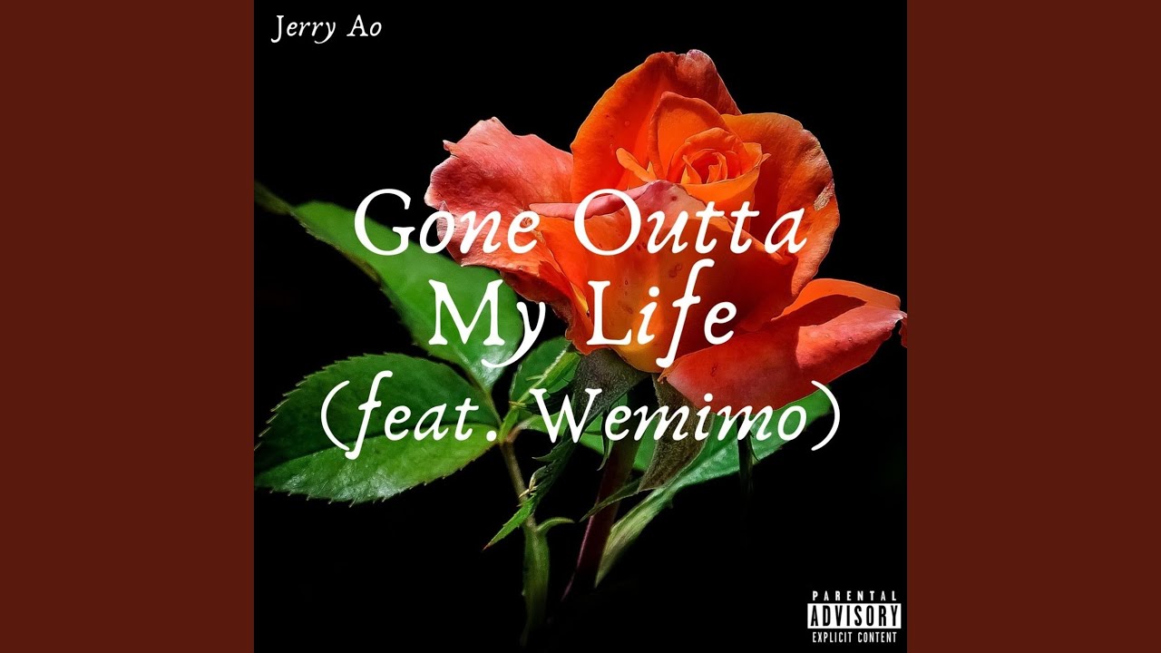 Gone Outta My Life (feat. Wemimo) - YouTube