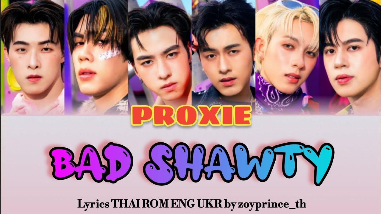 [589] PROXIE - BAD SHAWTY | Lyrics THAI ROM ENG UKR - YouTube